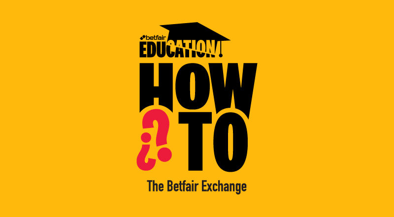 How To: The Betfair Exchange | Betfair Betting Education | Betfair Hub