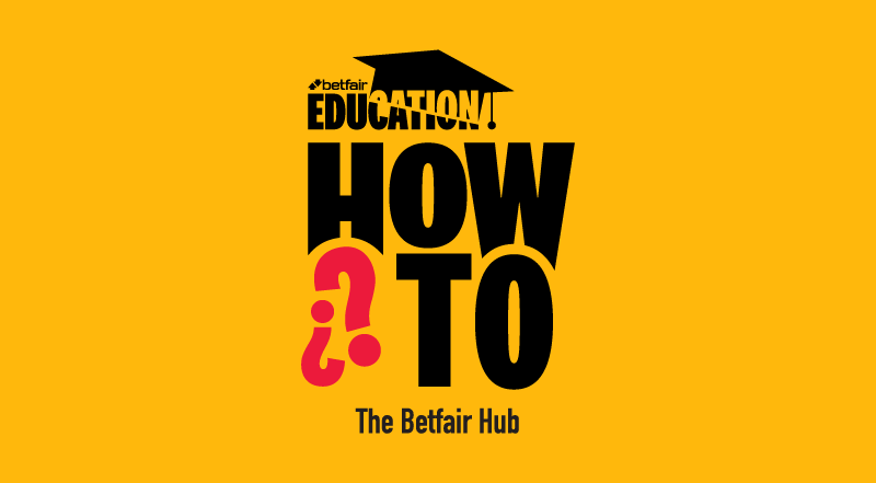 How To: The Betfair Hub | Betfair Betting Education | Betfair Hub