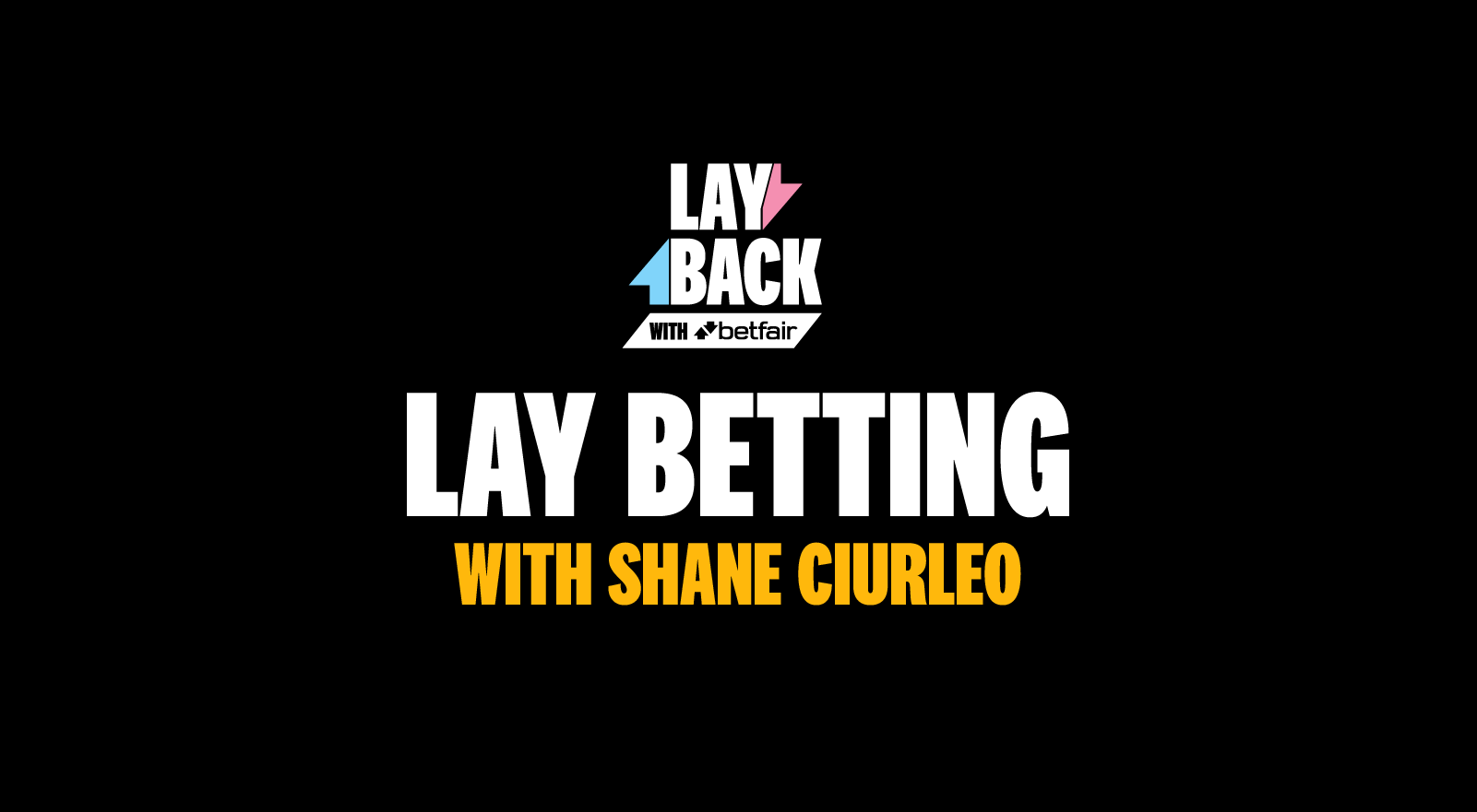 Lay Back With Betfair | Lay Betting | Betfair Hub