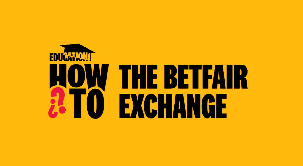 The Betfair Exchange | Betfair Education | Betfair Hub