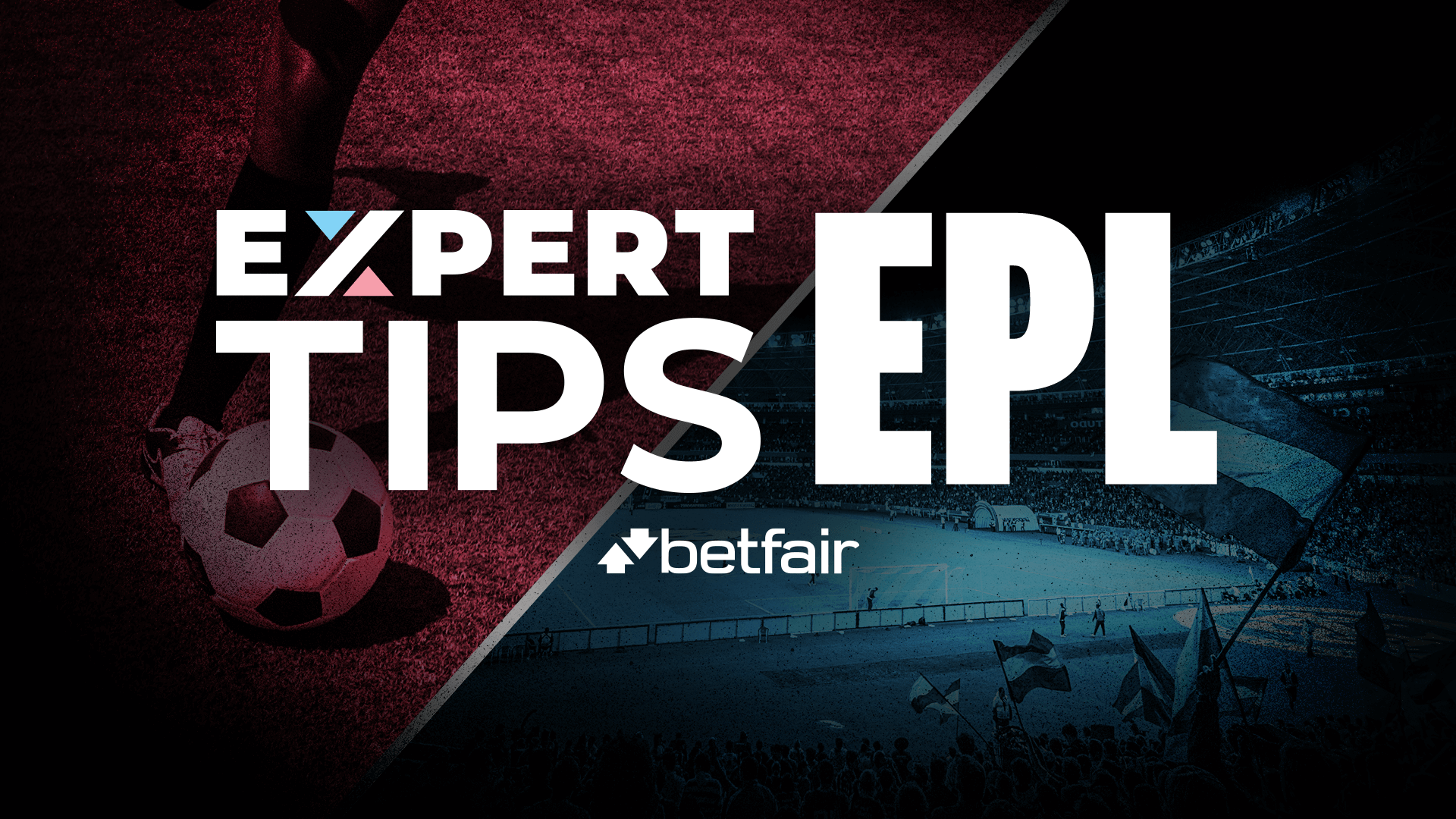 EPL Betting Tips | Premier League Expert Picks | Betfair Hub